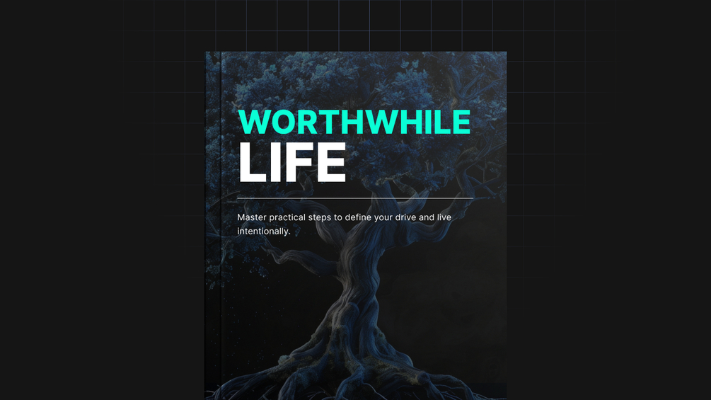 Worthwhile Life – Find Your Life’s Purpose, Increase Fulfillment ...
