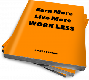 Earn More. Live More, Work Less