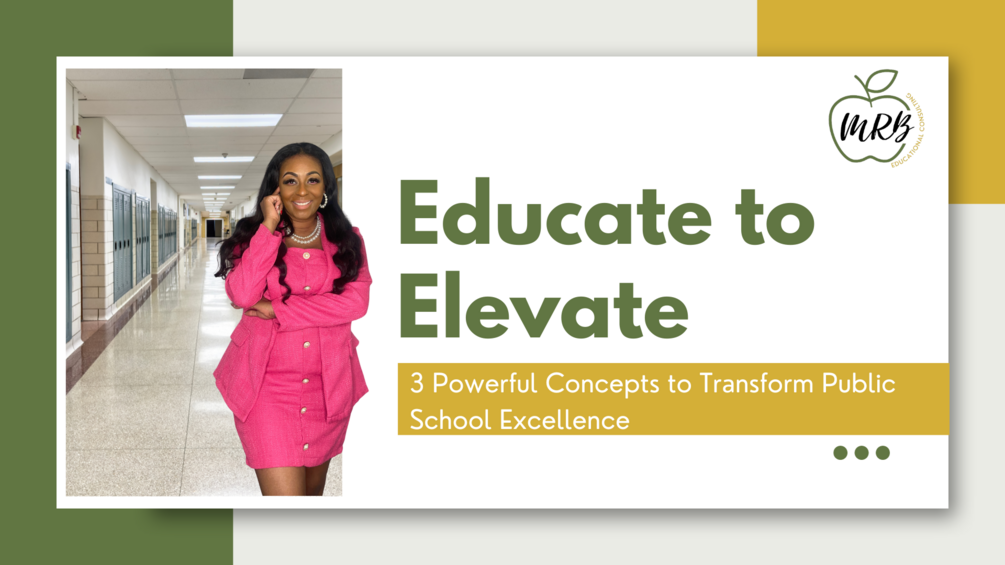 Educate to Elevate: 3 Powerful Concepts to Transform Public School ...