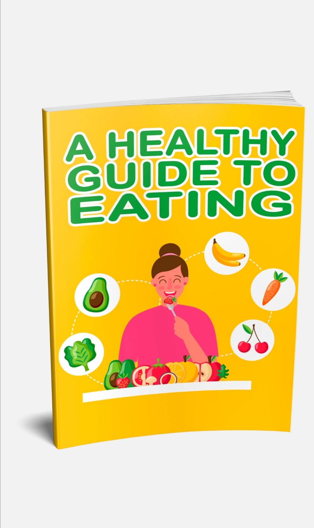 A Healthy Guide to Eating - E-book