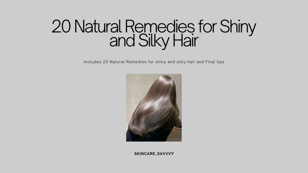 20 Natural Remedies for Shiny and Silky Hair