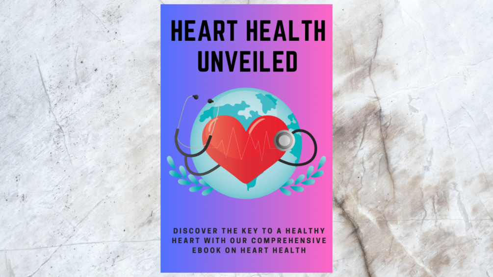 Heart Health Unveiled: Unlocking the Secrets to a Strong and Vibrant ...