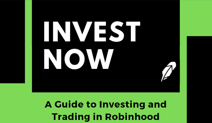 Invest Now: A Beginner's Guide to Investing and Trading in Robinhood