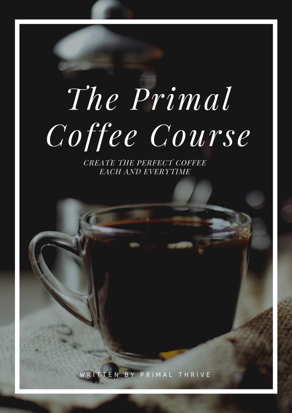 The Primal Coffee Course