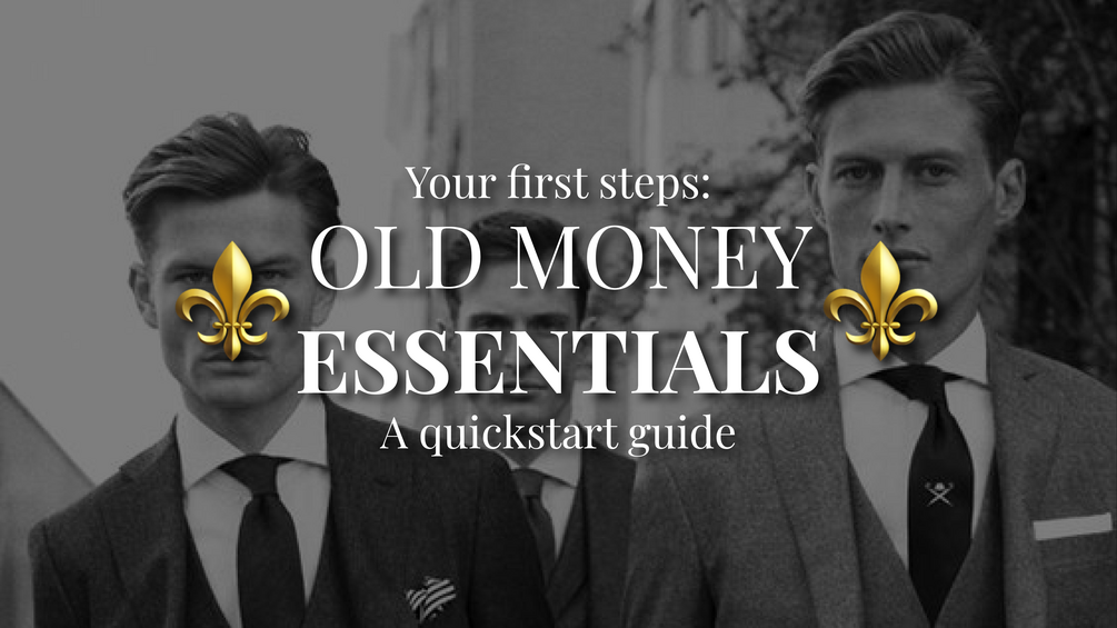 Old Money⚜️ Essentials: A Quickstart Guide [FREE]