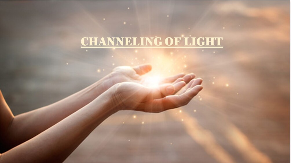 CHANNELING OF LIGHT