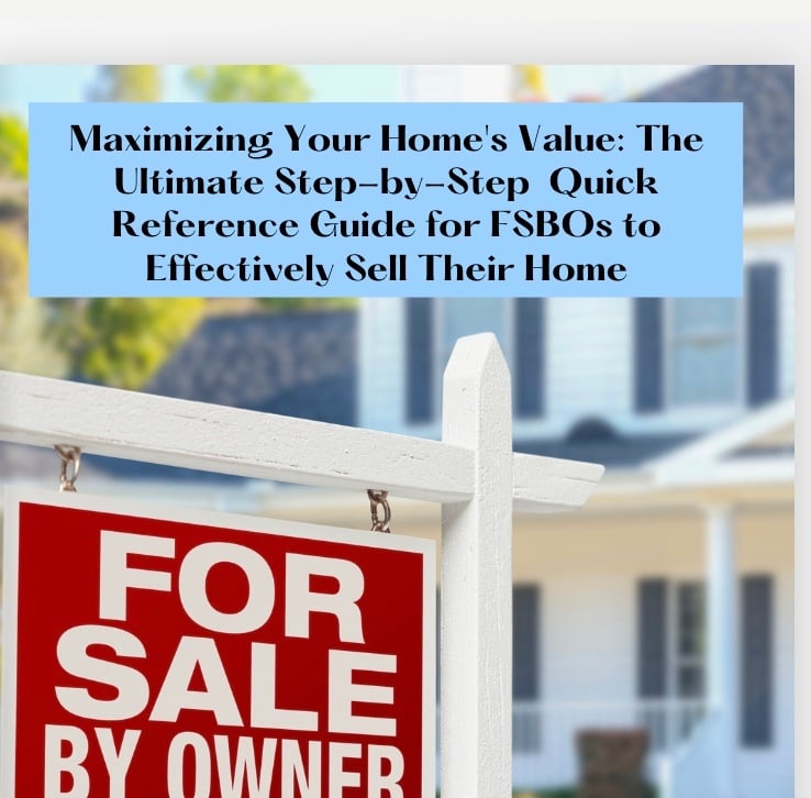Maximizing Your Home's Value: The Ultimate Step-by-Step Quick Reference Guide for FSBOs to ...