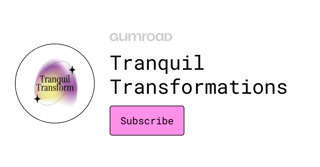 Tranquil Transformations