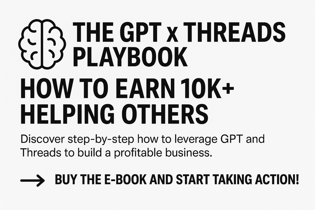The GPT x Threads Playbook: How to Earn 10K+ Helping Others