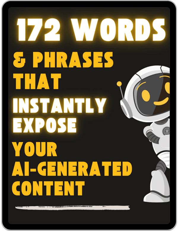 172 Words & Phrases That Instantly Expose AI Content