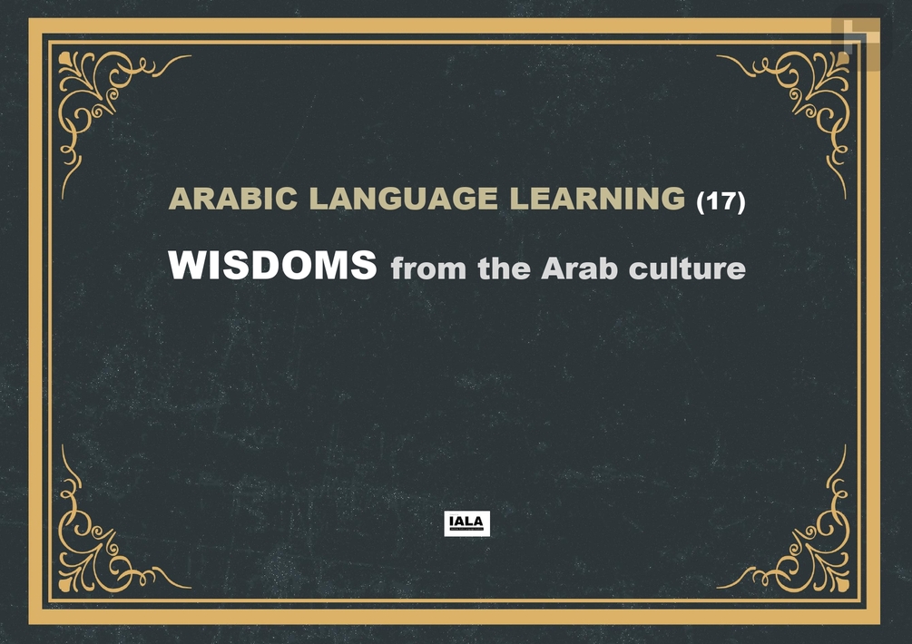 ARABIC LANGUAGE LEARNING : WISDOMS from the Arab culture