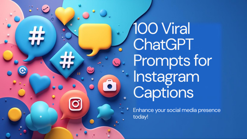 100 Viral ChatGPT Prompts for Instagram Captions, Reels & Hashtags