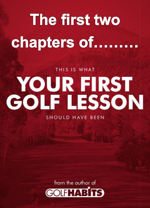 The first two chapters of the book "This is what your first golf lesson ...