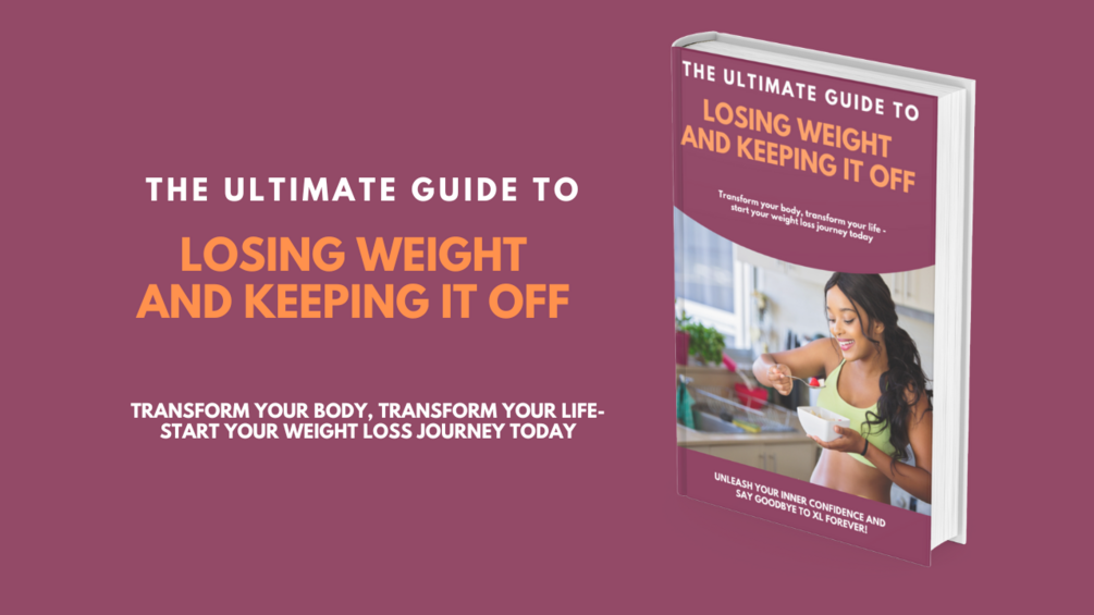 The Ultimate Guide to Losing Weight and Keeping it Off