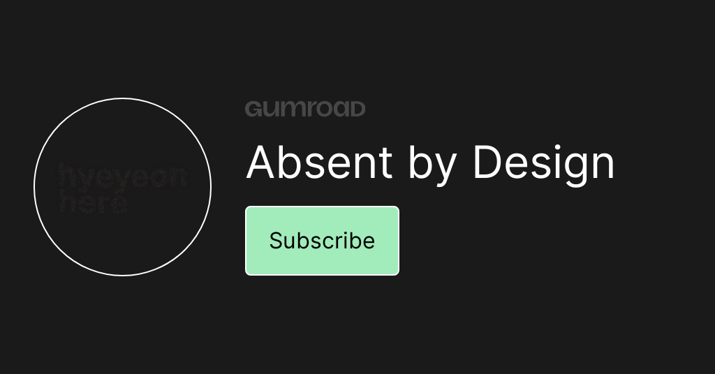 Absent by Design