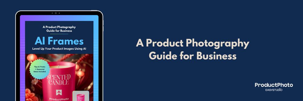 AI Frames - A Product Photography Guide for Business