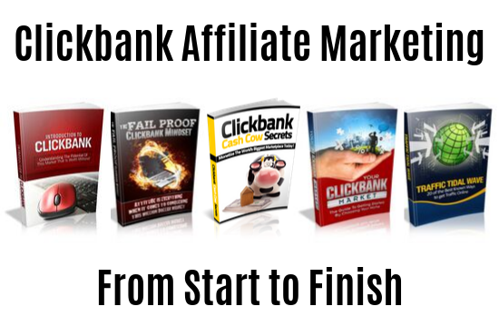 ClickBank Affiliate Marketing - From Start To Finish