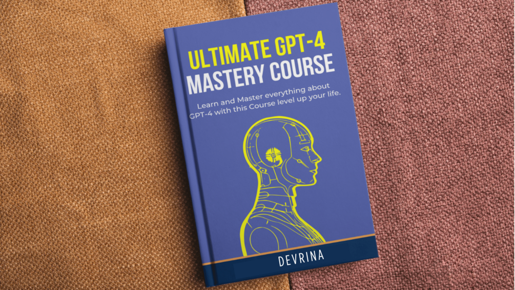 Ultimate GPT-4 Mastery Course