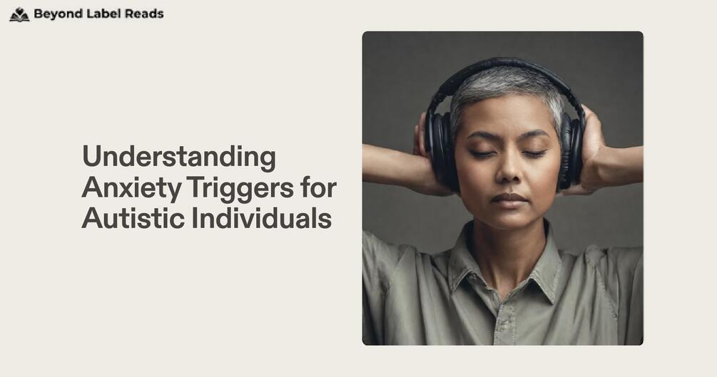 Understanding Anxiety Triggers for Autistic Individuals
