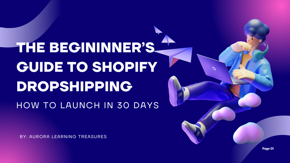 The Beginner’s Guide to Shopify Dropshipping: How to Launch in 30 Days