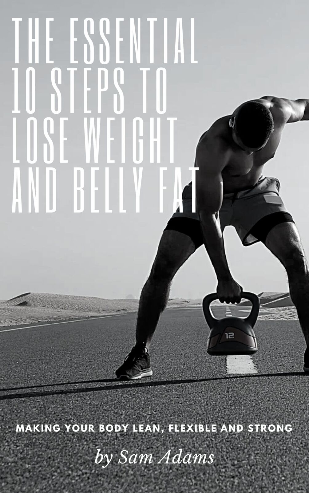 The essential 10 steps to lose weight and belly fat