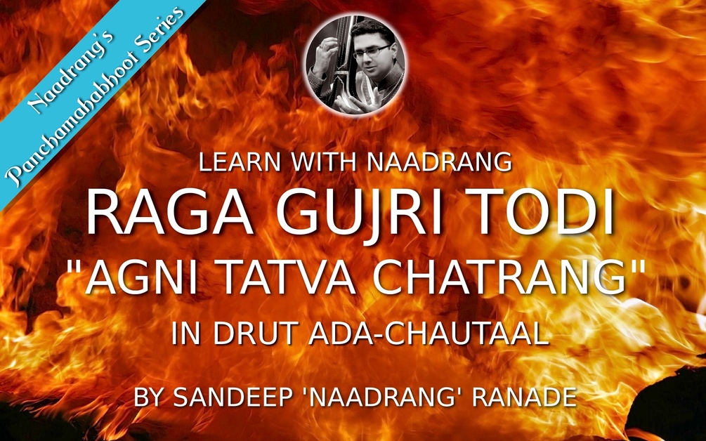 Agni (Fire)- Panchamahabhoot (5 Elements) by Naadrang - Raga Gujri Todi ...