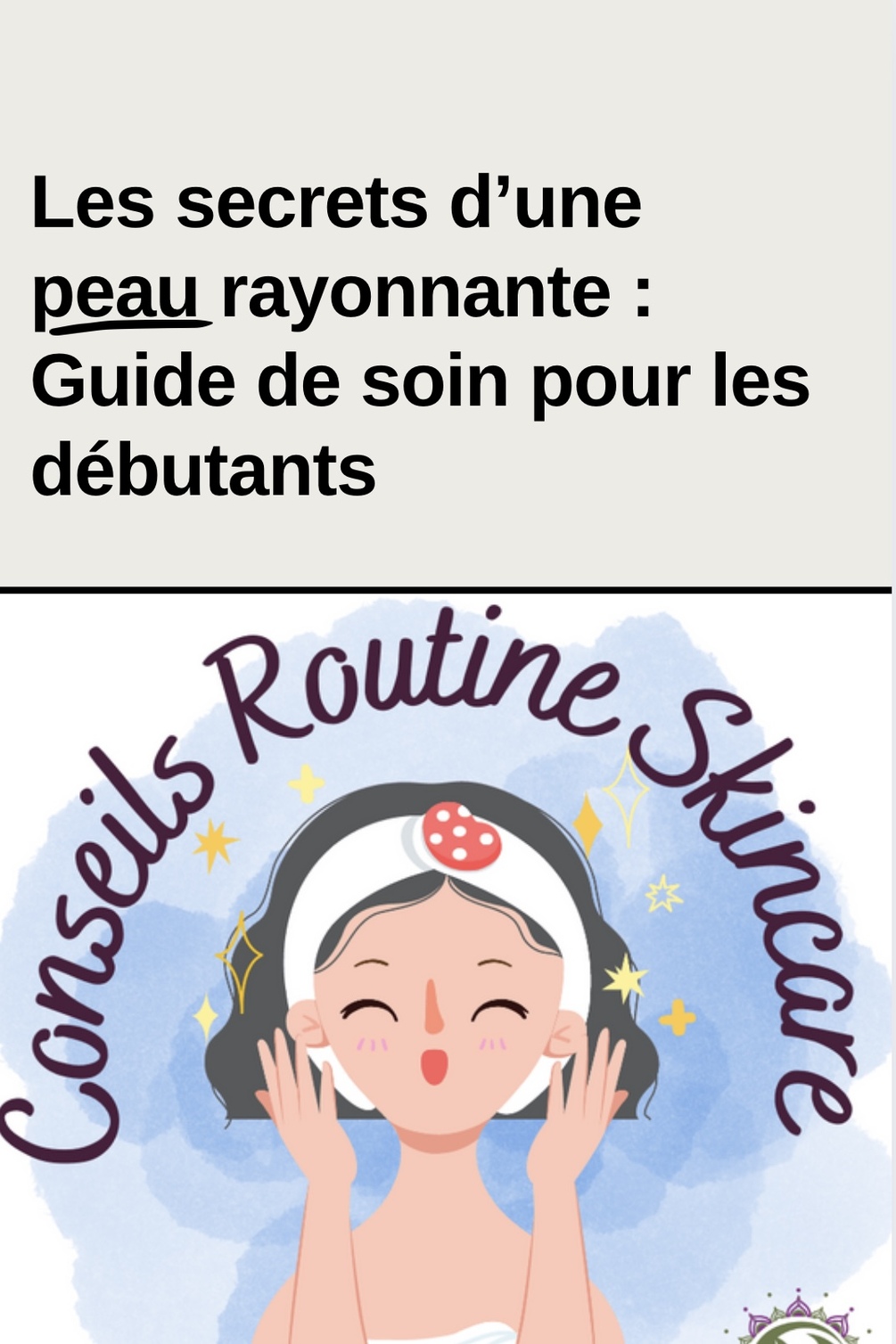 La Routine de Soin pour une Belle Peau : Guide pour les Débutants