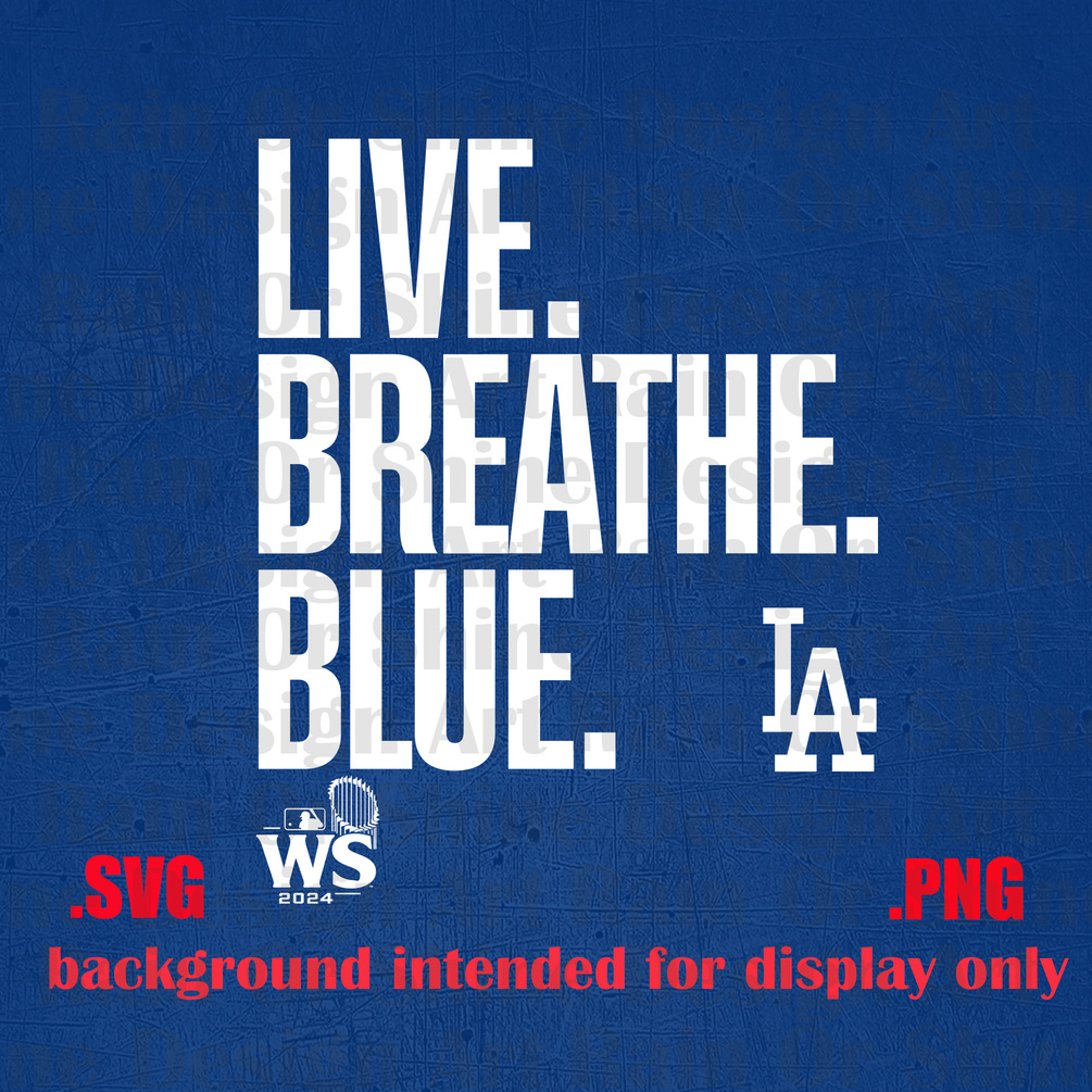 LIVE BREATHE BLUE Dodgers svg png