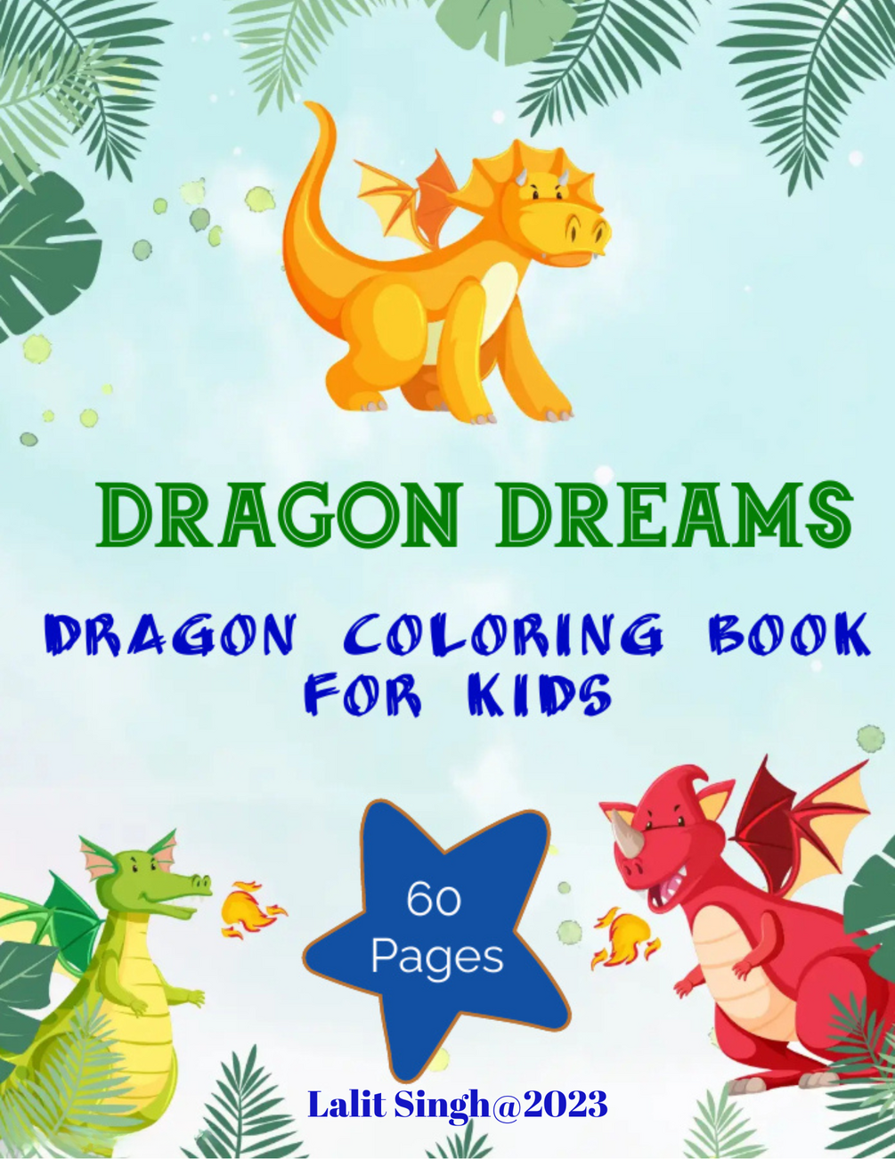 DRAGONS DREAMS - DRAGON COLOURING BOOK FOR KIDS