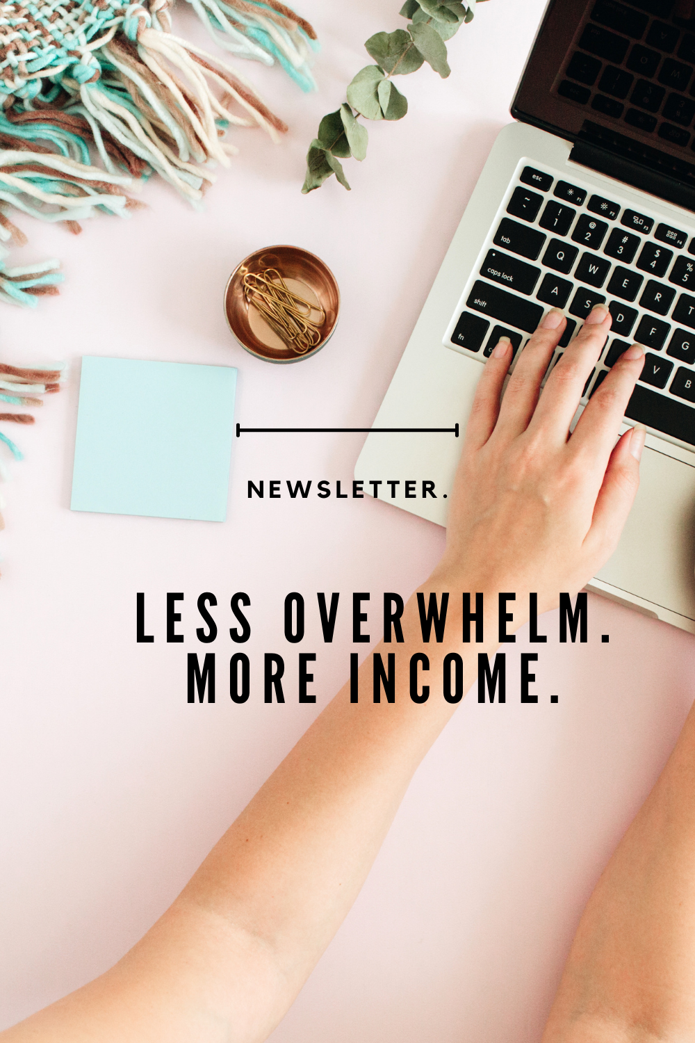 More Income, Less Overwhelm Newsletter