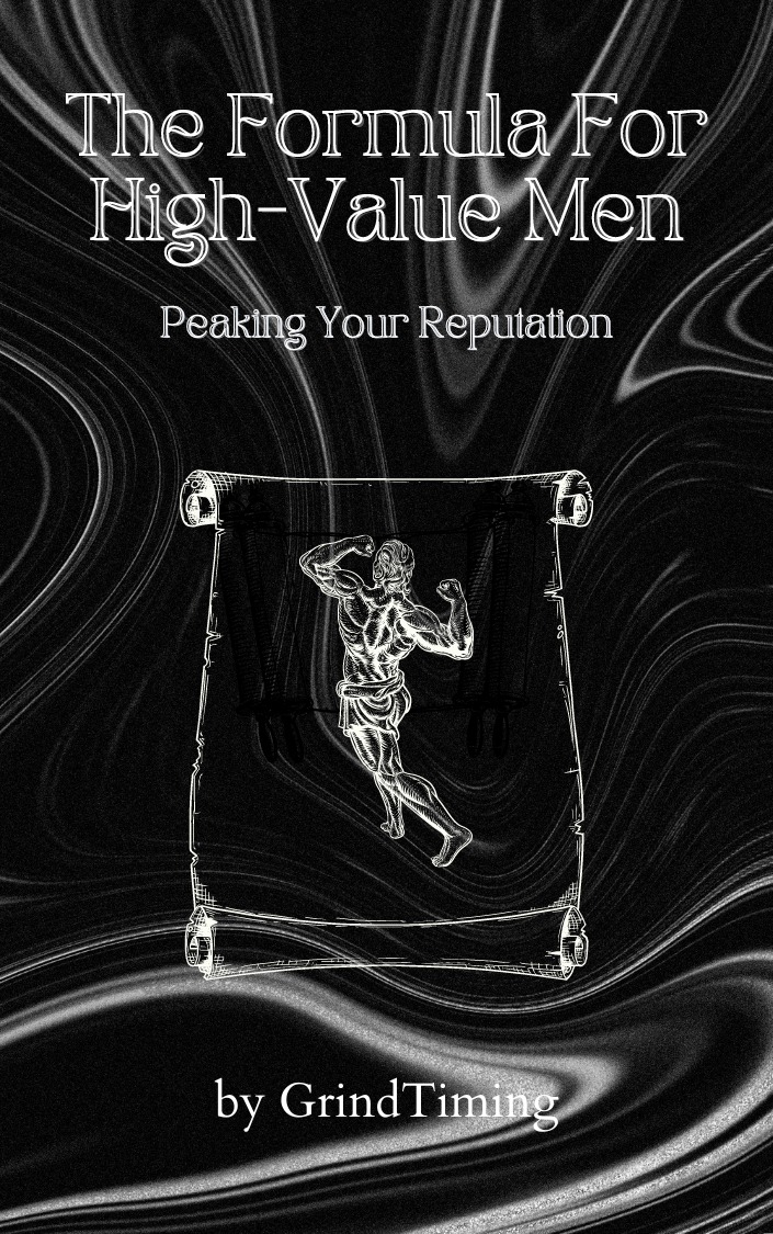 The Formula for High-Value Men: Peaking your Reputation