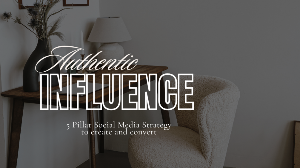 Authentic Influence 5 Pillars Social Media Strategy