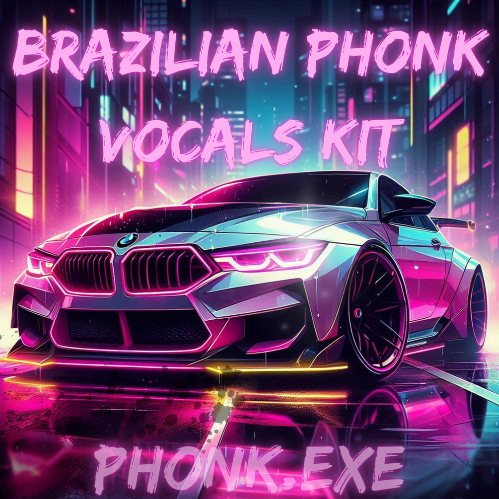 BRAZILIAN PHONK VOCALS KIT | PHONK.EXE