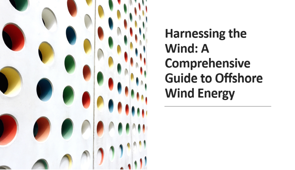 Harnessing the Wind: A Comprehensive Guide to Offshore Wind Energy