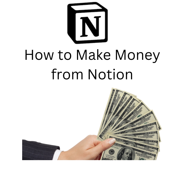 How to Make Money from Notion