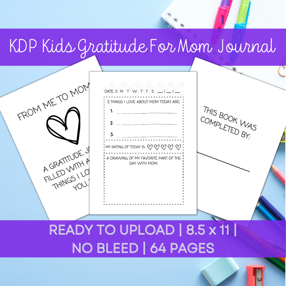 KDP Kids Gratitude For Mom Journal | Ready to Upload | 8.5 x 11 | No ...