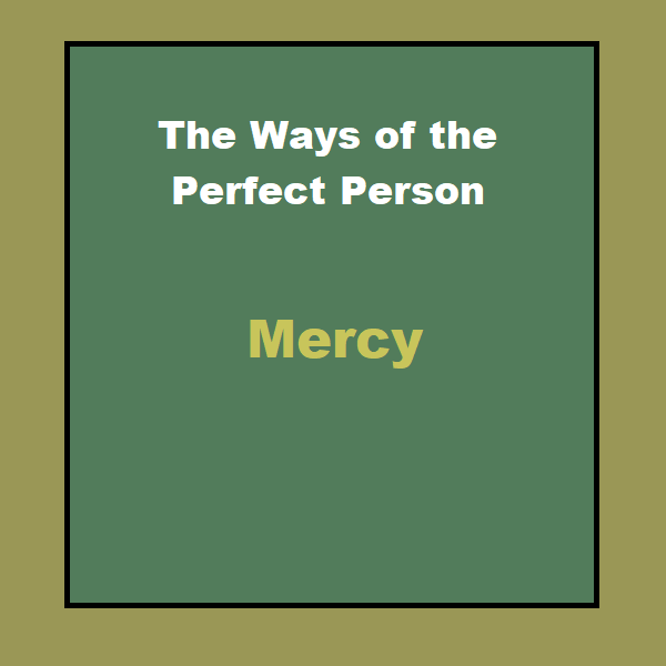 The Ways of the Perfect Person: Mercy