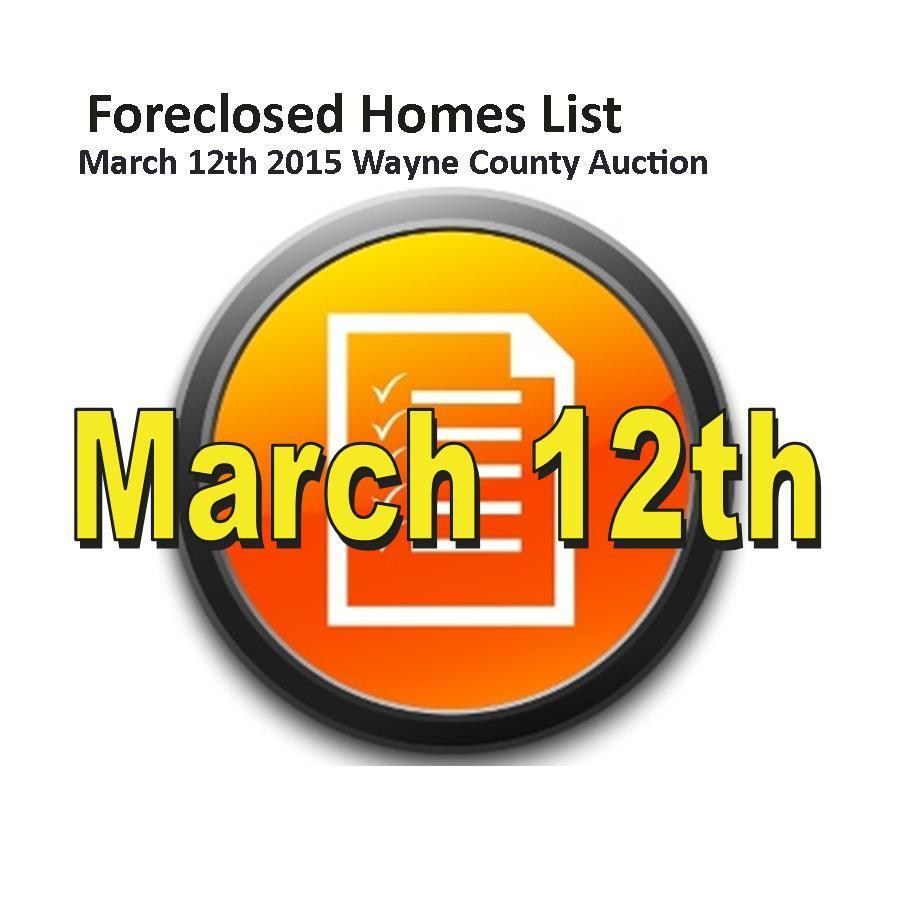 March 12th 2015 Foreclosed Homes Wayne County Auction