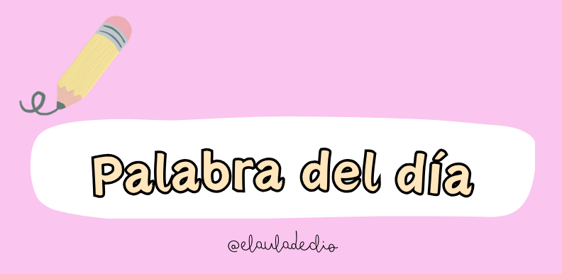 Palabra del día