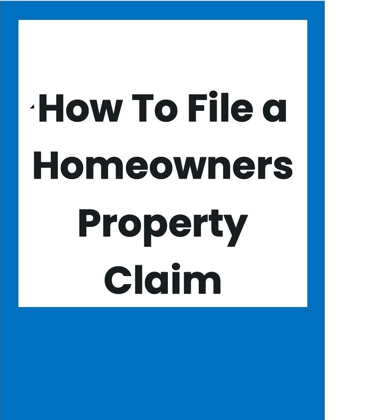 How To File a Homeowners Property Claim