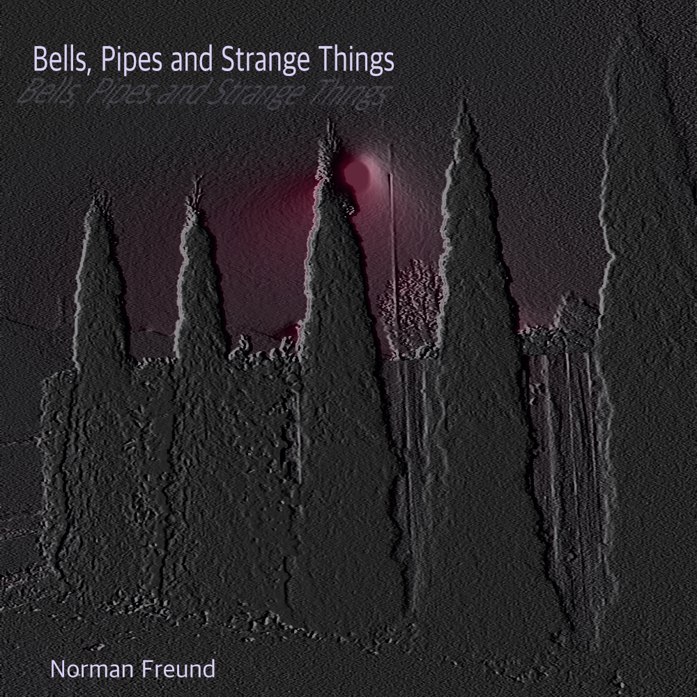 Bells, Pipes and Strange Things