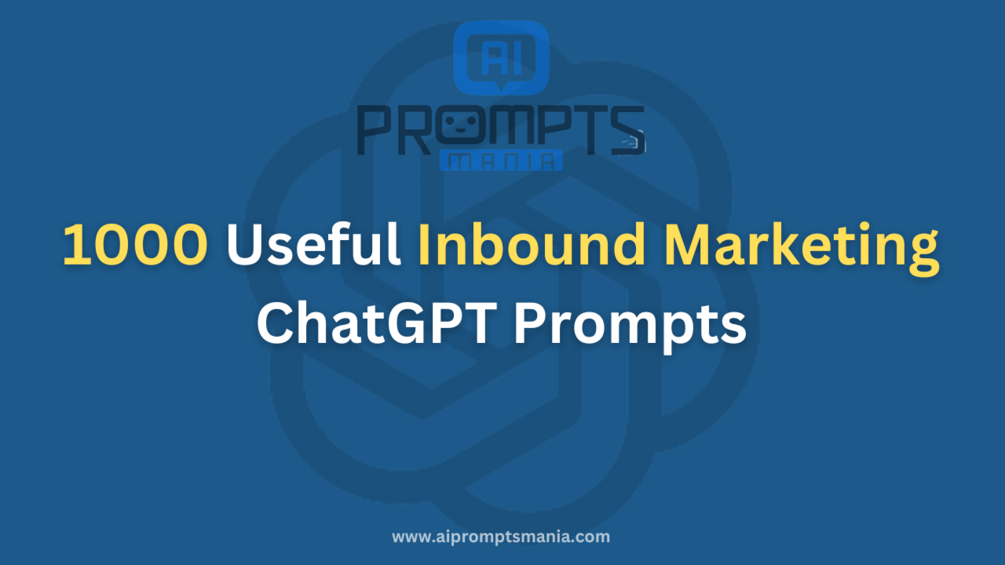 1,000 Useful Inbound Marketing ChatGPT Prompts: Transform Your ...