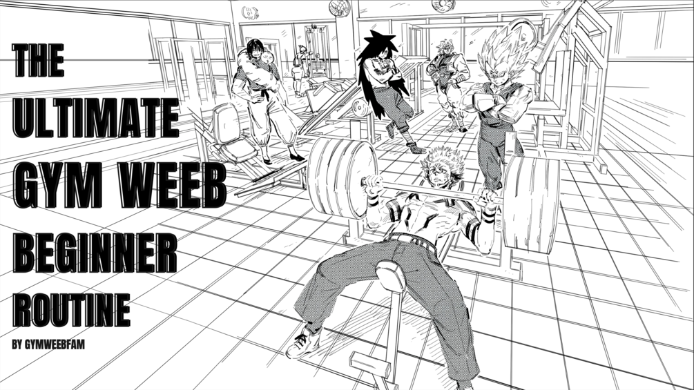 The Ultimate Gym Weeb Beginner Routine
