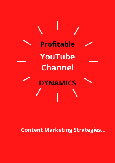 Profitable Youtube Channel Dynamics - Content Marketing Strategies