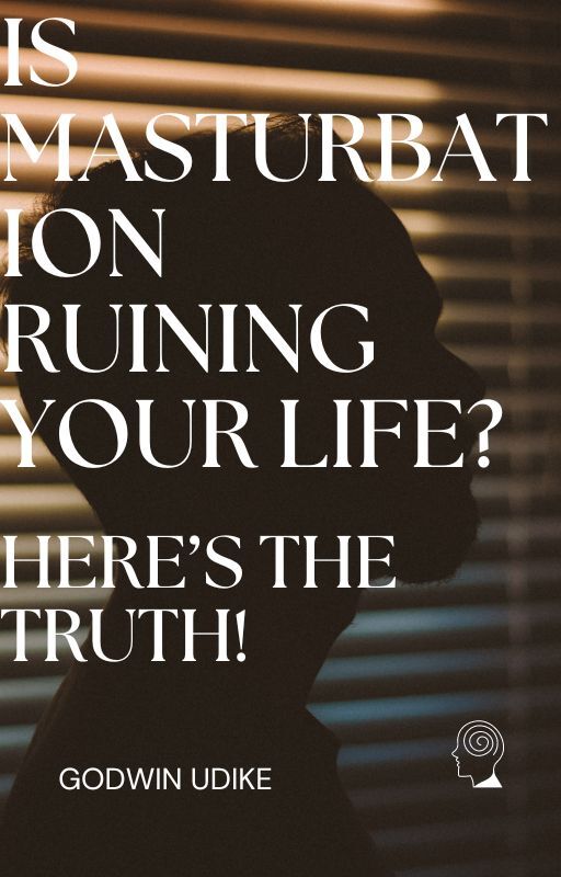 Is Masturbation Ruining your Life?, Here's the Truth.
