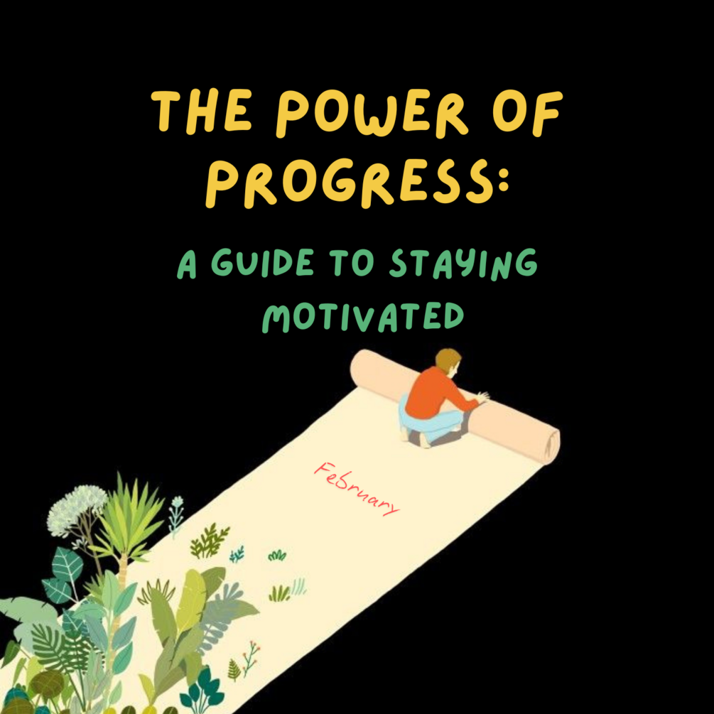 The Power of Progress: A Guide to Staying Motivated