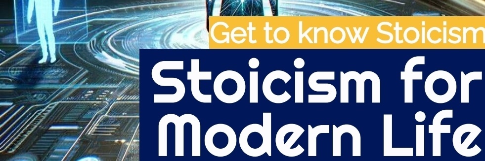 Get to know Stoicism - Stoicism for Modern Life