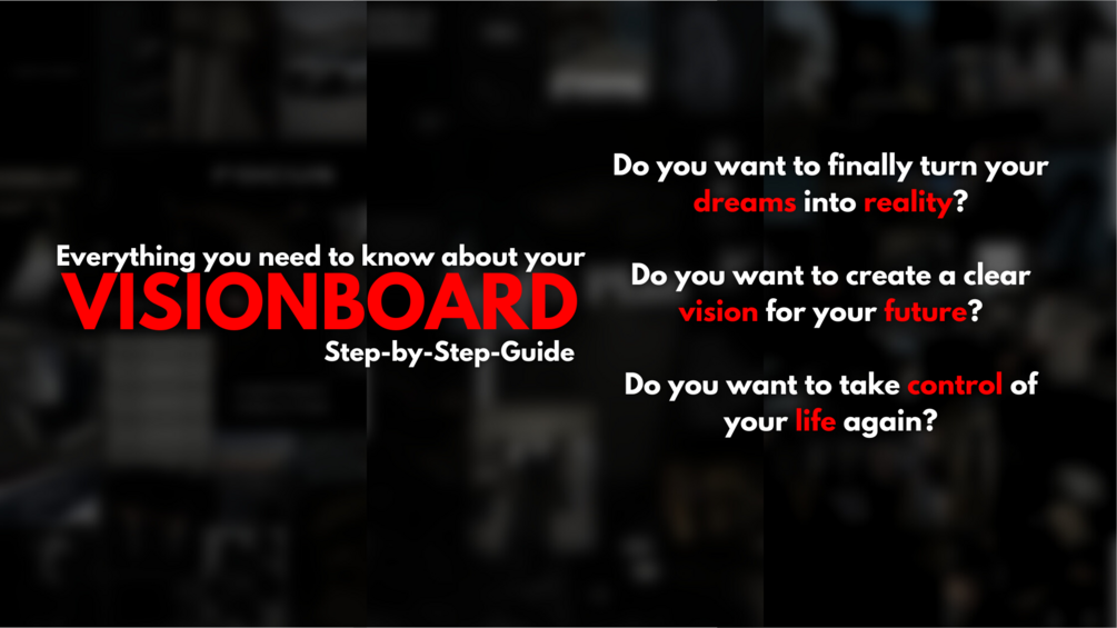 Visionboard Guide (how to create & use it correctly)