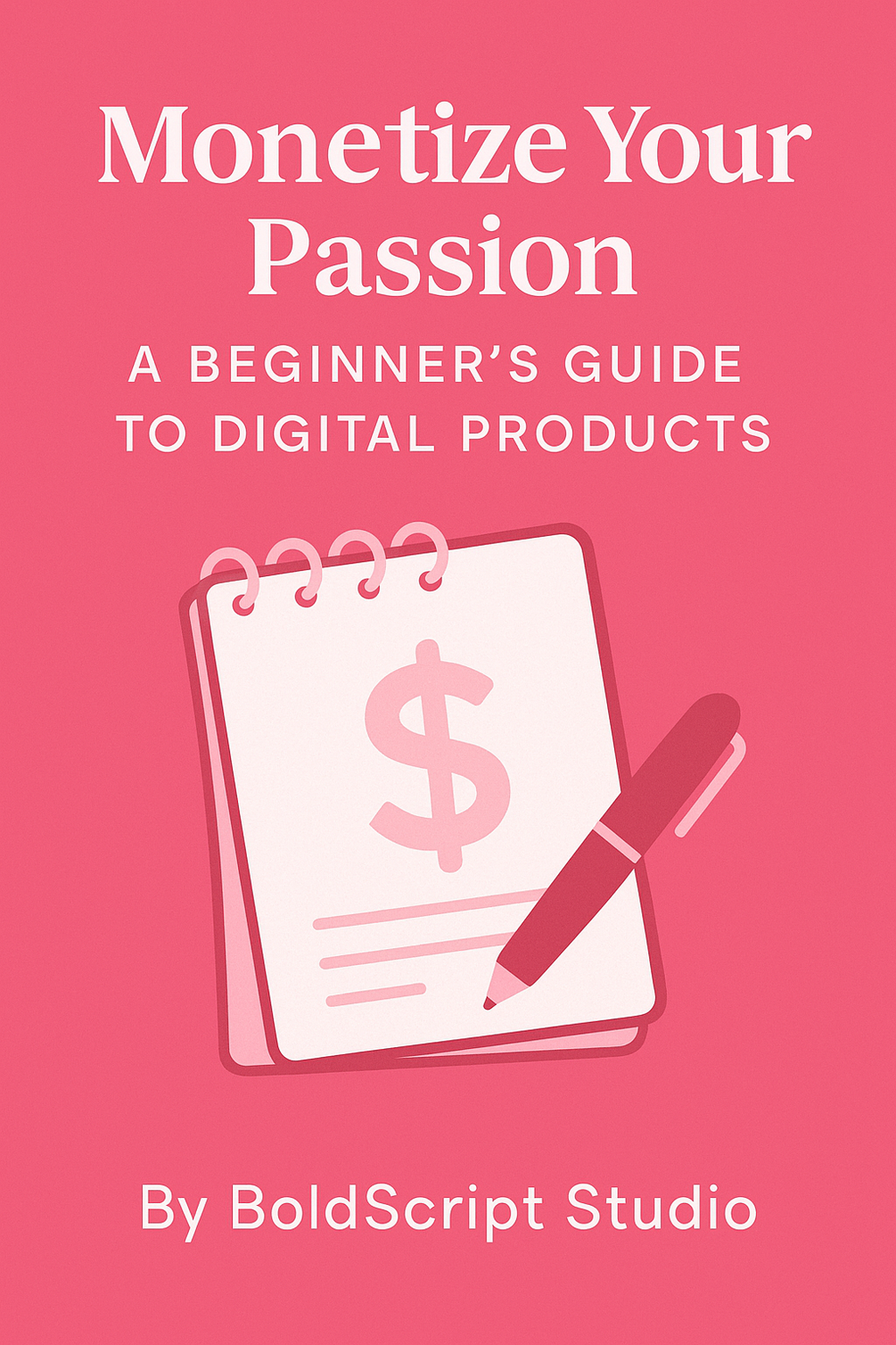 Monetize Your Passion: A Beginner’s Guide to Digital Products