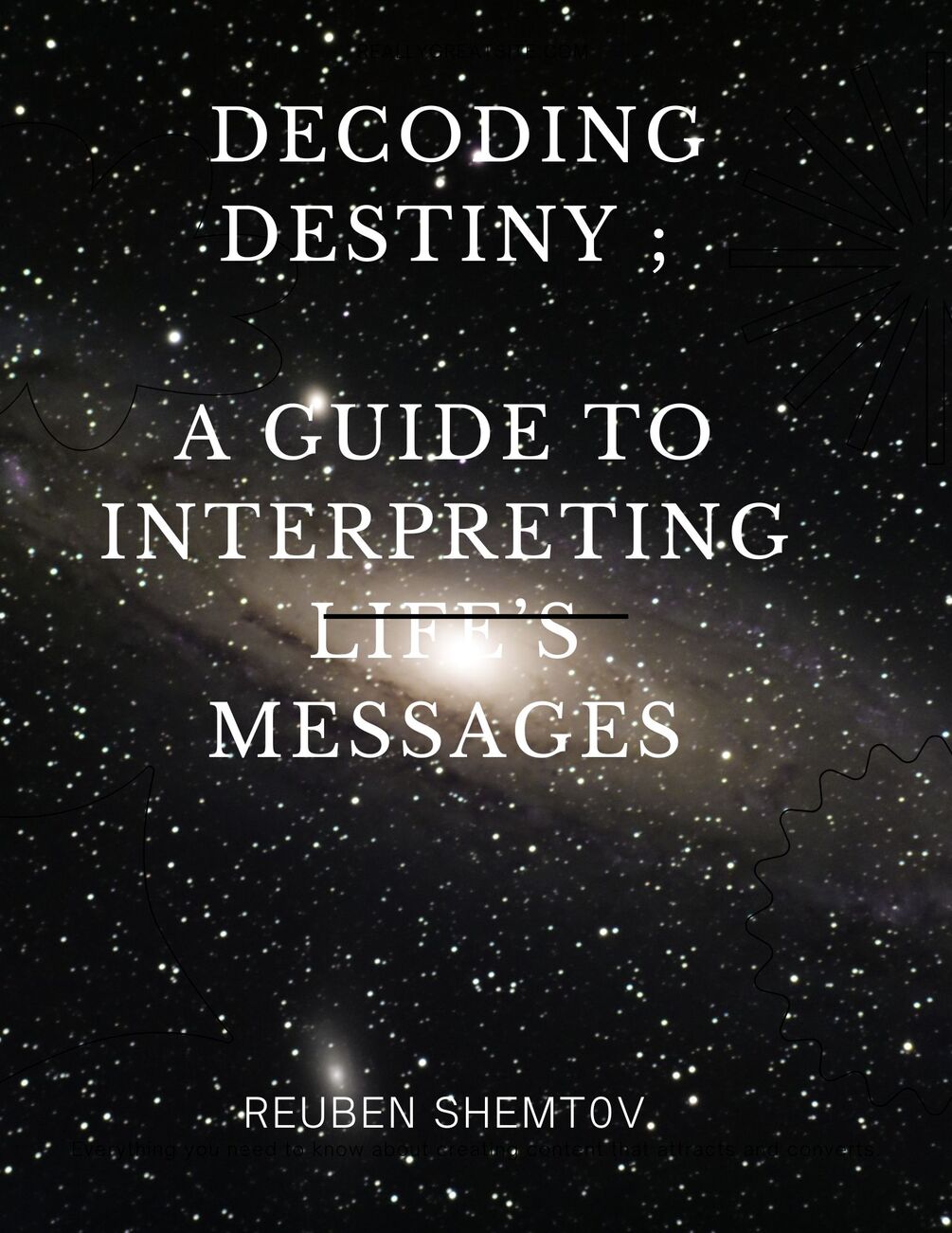 Decoding Destiny : A Guide to Interpreting Life’s Messages